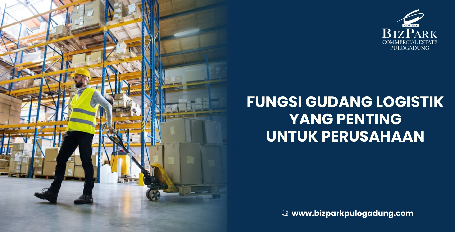 5 Fungsi Gudang Logistik yang Penting Untuk Perusahaan - Bizpark Pulogadung