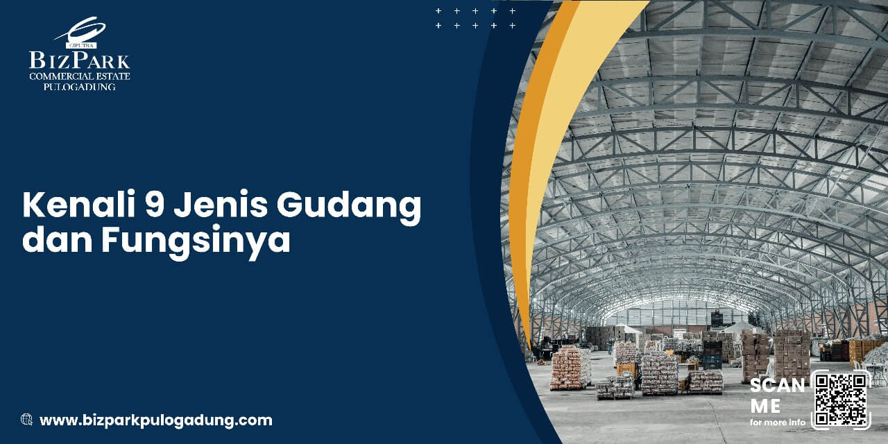 Kenali 9 Jenis Gudang dan Fungsinya! - Bizpark Pulogadung